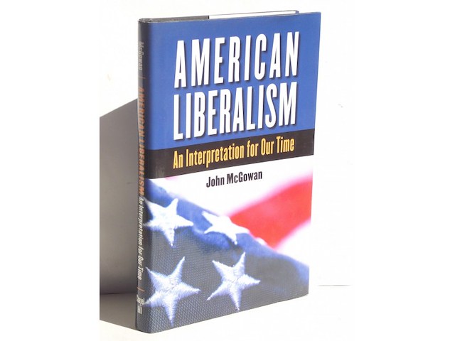 American Liberalism - An Interpretation for our time