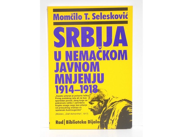 Srbija u nemačkom javnom mnjenju 1914-1918 Selasković