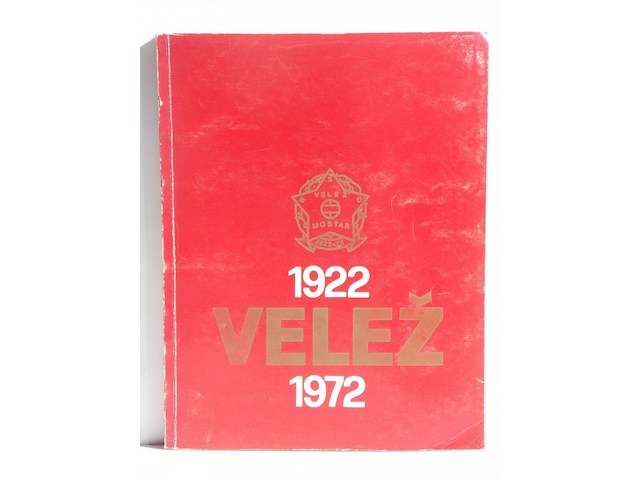 Velež 1922 - 1972. Monografija