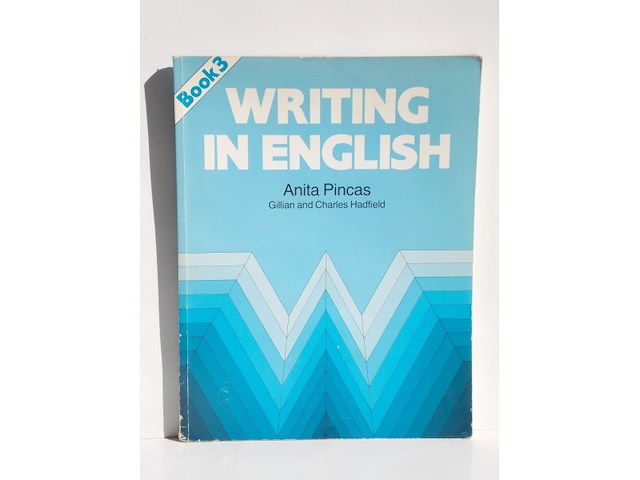 WRITING IN ENGLISH - book 3 Anita Pincas