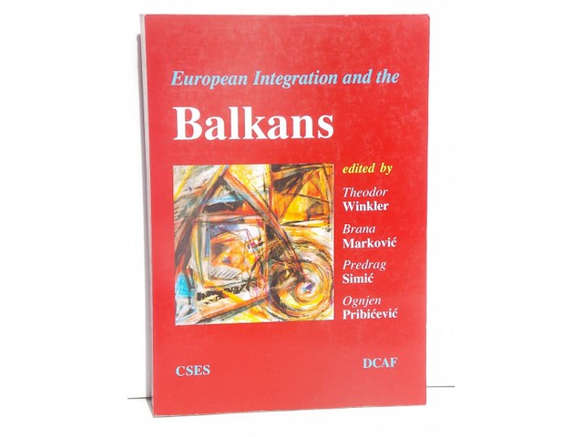 EUROPEAN INTEGRATION AND THE BALKANS