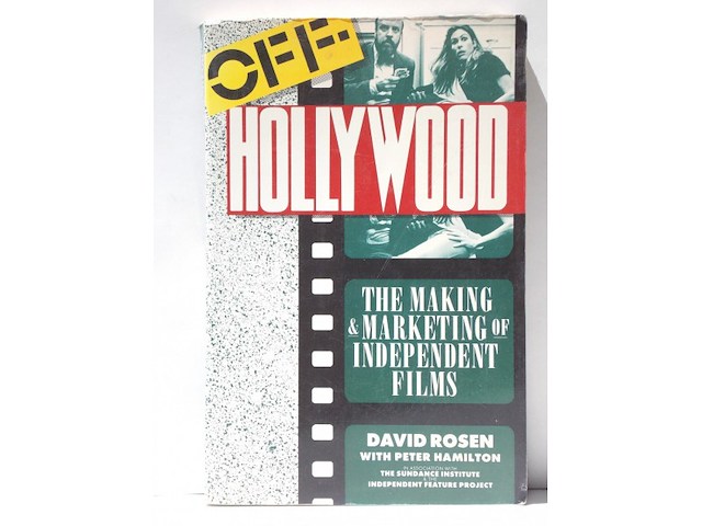 OFF HOLLYWOOD MAKING INDEPENDENT FILMS