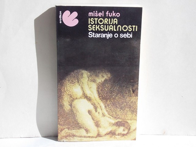 Mišel Fuko - Istorija seksualnosti Staranje o sebi