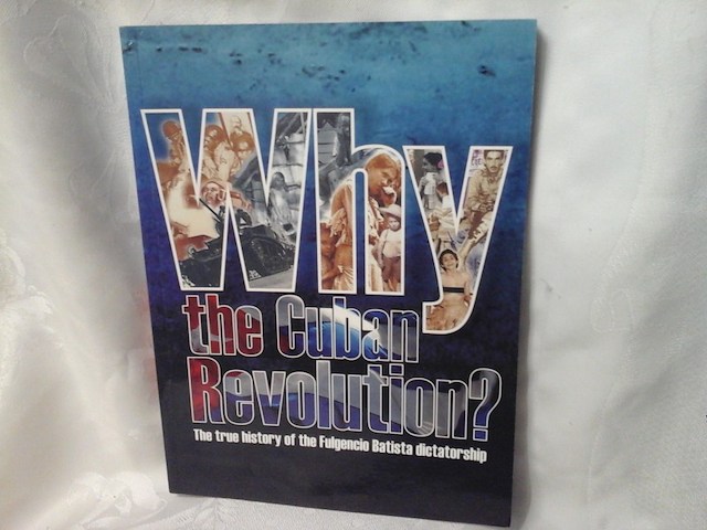 Why the Cuban revolution The tru history of the Batista