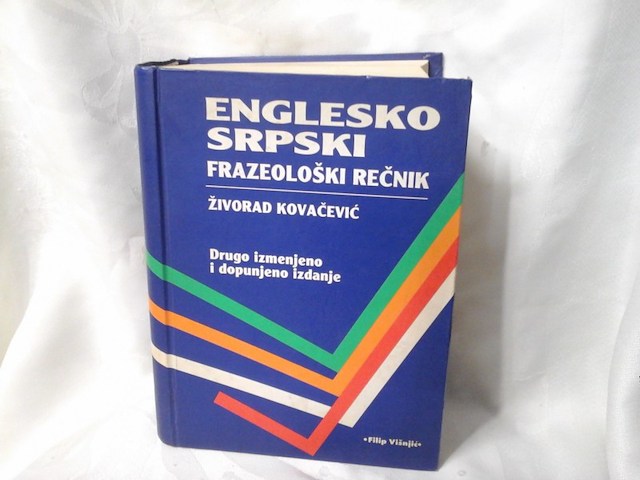 Englesko srpski frazeološki rečnik Živorad Kovačević