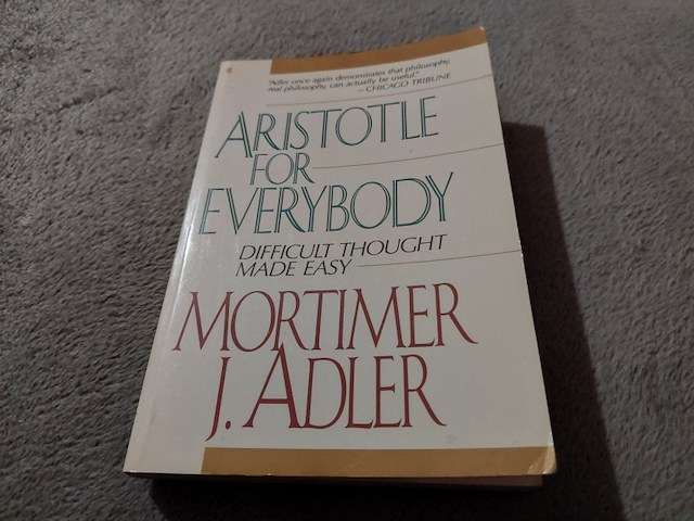 Aristotle for Everybody Mortimer Adler