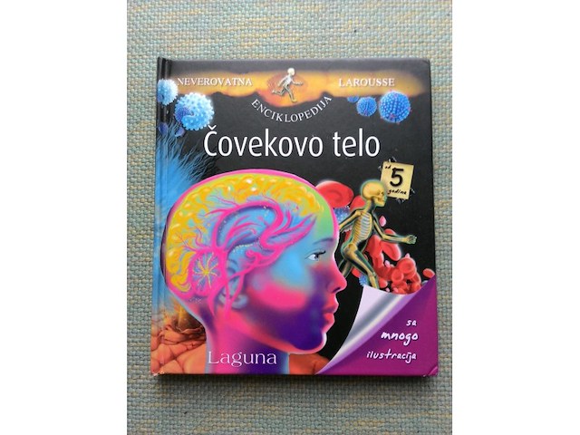 Neverovatna enciklopedija Čovekovo telo