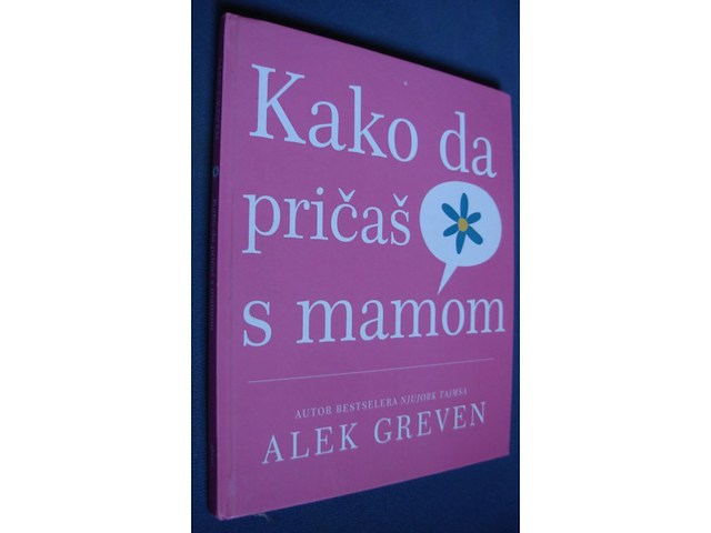 KAKO DA PRIČAŠ S MAMOM - Alek Greven