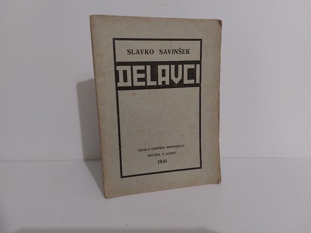 Delavci  - Slavko Savinšek 1930 godina
