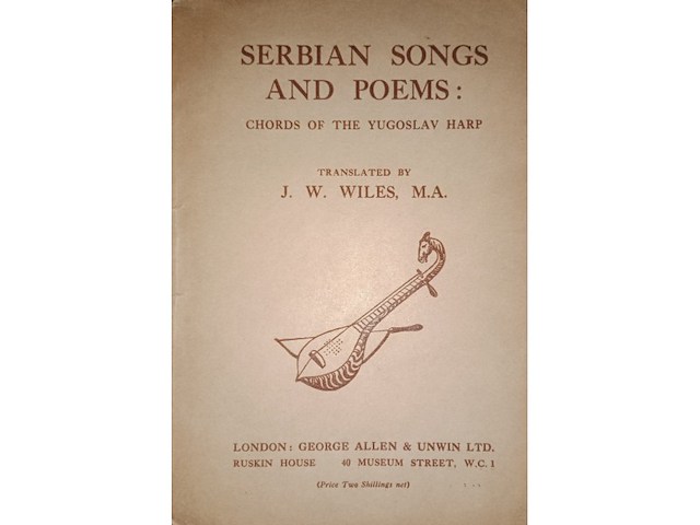 SERBIAN SONGS AND POEMS, London, 1918.