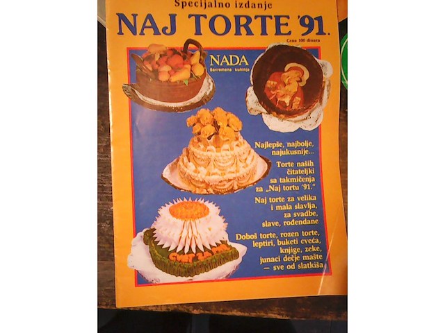 NAJ TORTE 91-SPECIJALNO IZDANJE NADA SAVREMENA KUHINJA