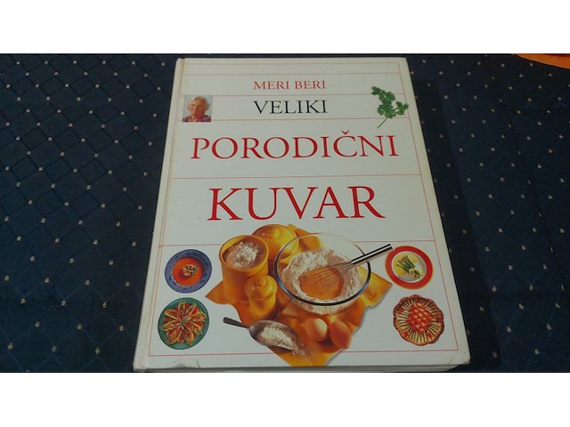 Veliki porodicni kuvar/Meri Beri