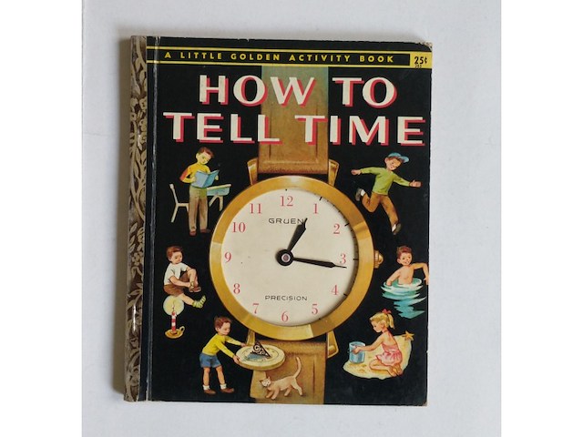 slikovnica HOW TO TELL TIME Printed in the USA 1957.