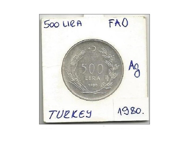 gh4 Turkey 500 lira 1980. FAO Argent Ag Silver