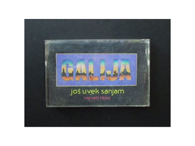 Galija-Jos uvek Sanjam Kaseta (1990)