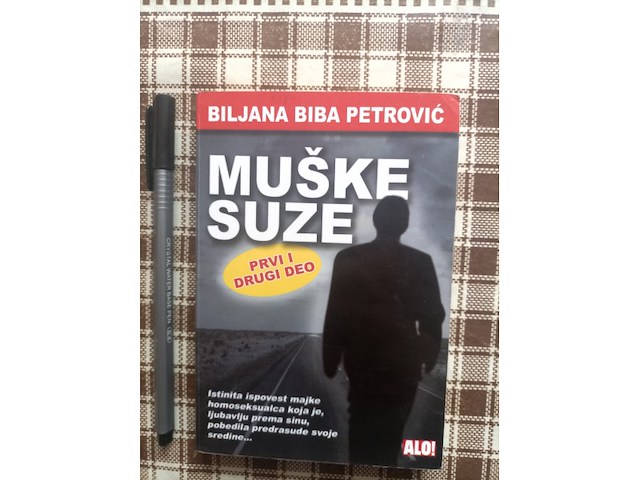 Muške suze prvi i drugi deo - Biljana Biba Petrović