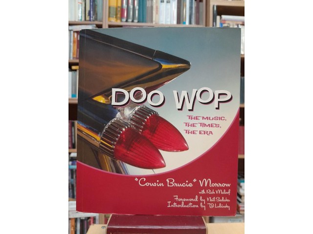 DOO WOP - THE MUSIC, THE TIMES, THE ERA