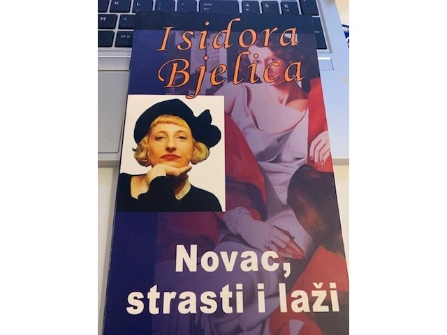 Isidora Bjelica - Novac, strasti i laži