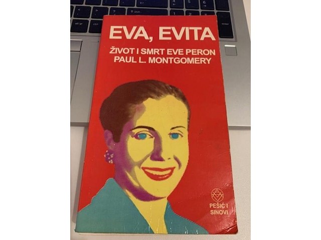 Paul Montgomery: Eva, Evita- Eva Peron