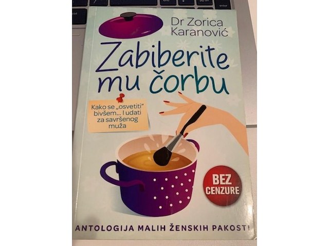 ZABIBERITE MU ČORBU - Zorica Karanović