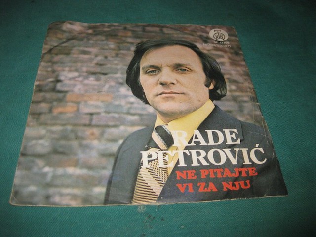 Rade Petrović – Ne Pitajte Vi Za Nju