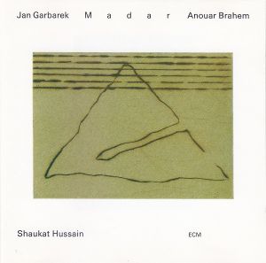 Hussain , Garbarek/Brahem/Madar