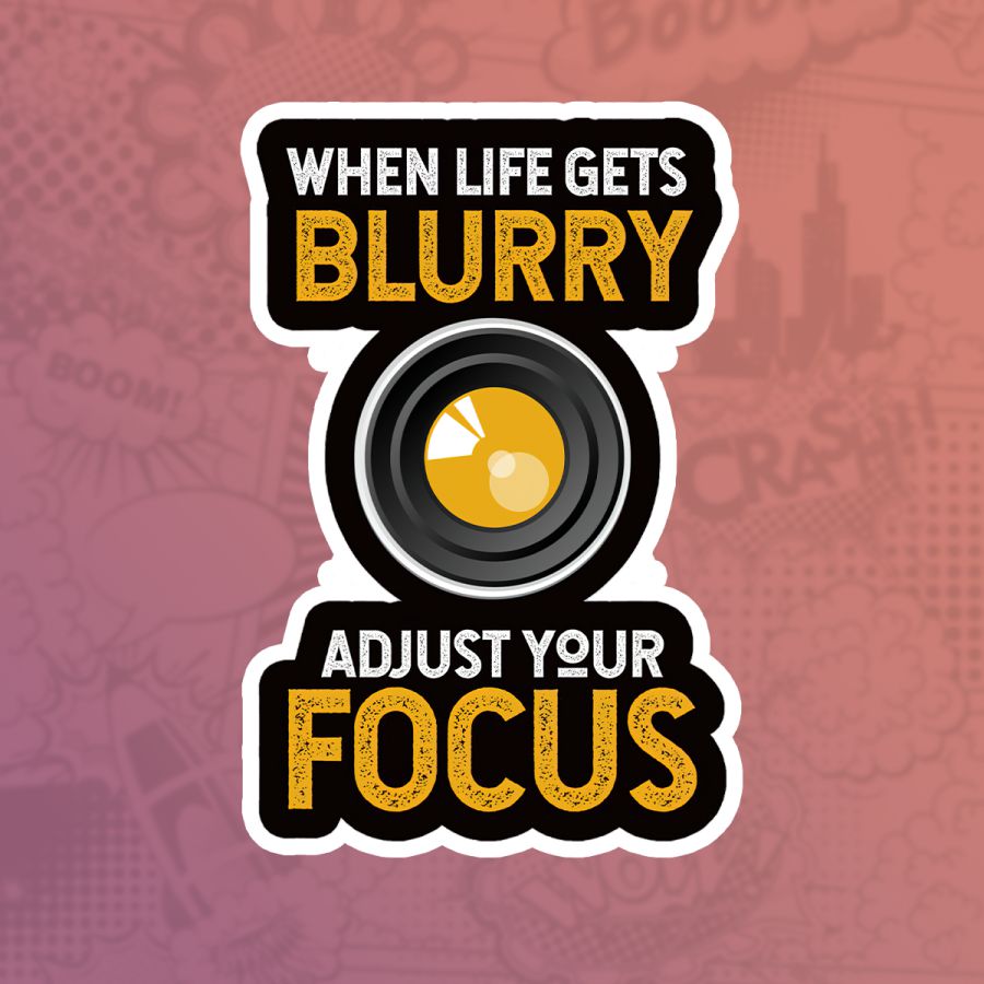 ADJUST YOUR FOCUS STIKER