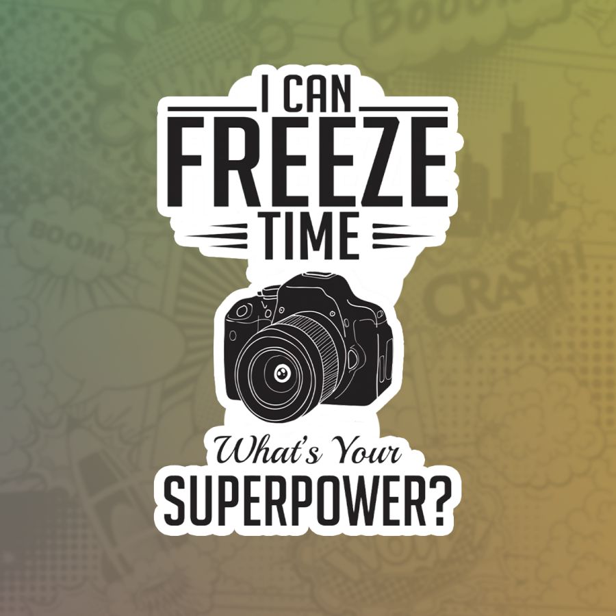 I CAN FREEZE TIME STIKER