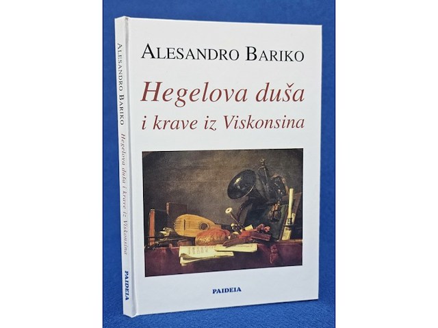 Hegelova duša i krave iz Viskonsina - Alesandro Bariko