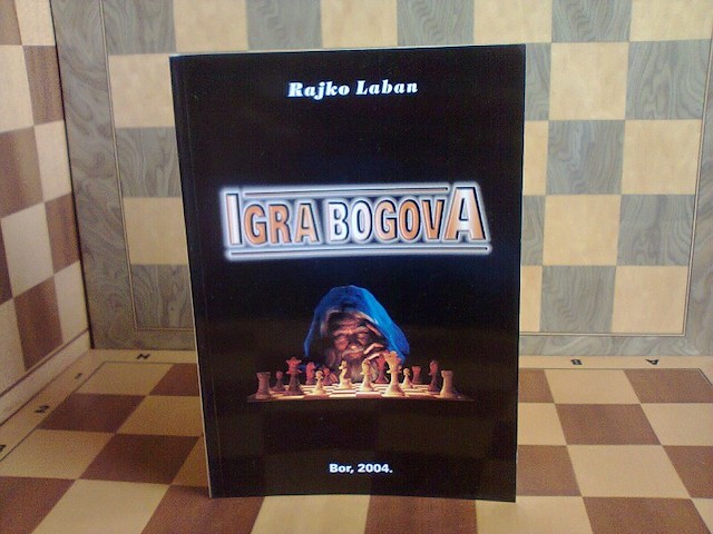 Igra Bogova - Sah u Boru 1944-2004 (sah)