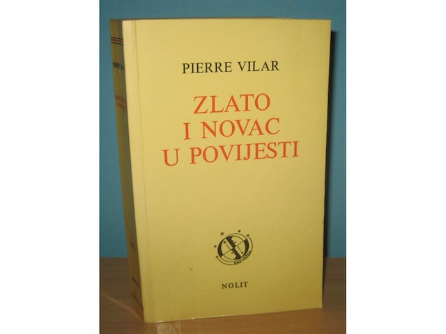 ZLATO I NOVAC U POVIJESTI 1450 - 1920 Pjer Vilar