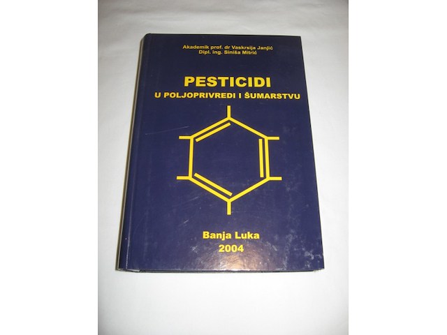 Pesticidi u poljoprivredi i šumarstvu - Janjić, Mitrić