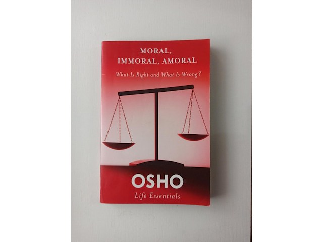 Osho - Moral, Immoral, Amoral