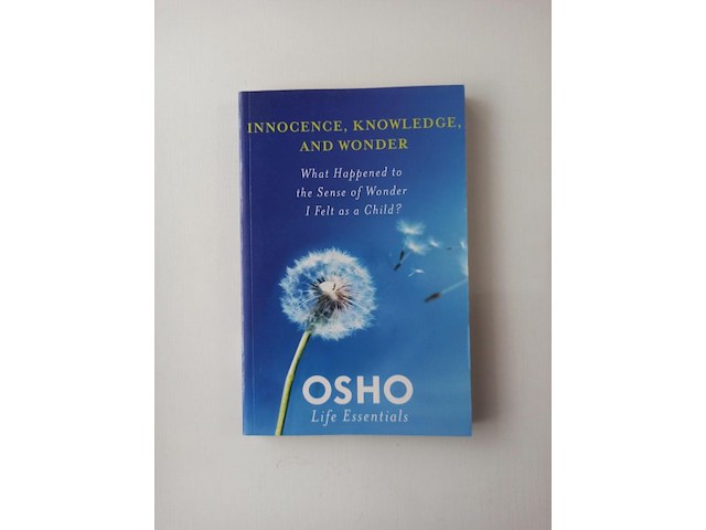 Osho - Innocence, Knowledge, and Wonder