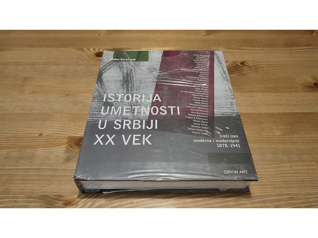 Istorija umetnosti u Srbiji XX vek - treći tom