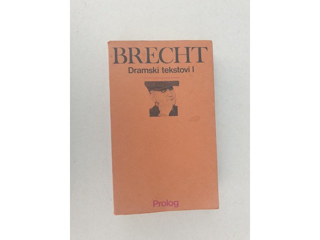 Bertolt Brecht - Dramski tekstovi I