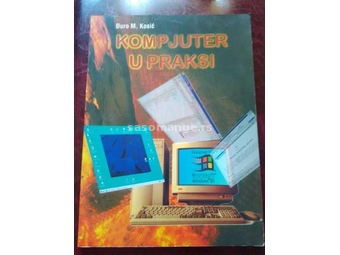 Kompjuter u praksi Djuro Kosić