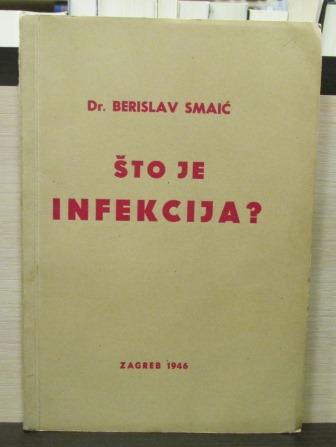 ŠTO JE INFEKCIJA? (uvod u nauku o zarazama) – BERISLAV SMAIĆ