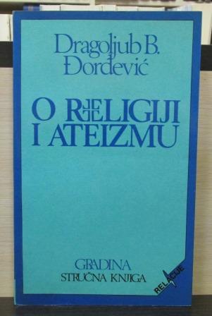 O RELIGIJI I ATEIZMU – DRAGOLJUB B. ĐORĐEVIĆ