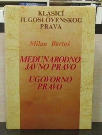 MEĐUNARODNO JAVNO PRAVO * UGOVORNO PRAVO – MILAN BARTOŠ