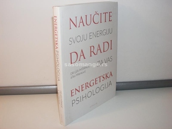 NAUČITE SVOJU ENERGIJU DA RADI ZA VAS