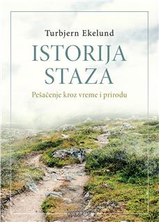 Istorija staza: Pešačenje kroz vreme i prirodu Turbjern Ekelund