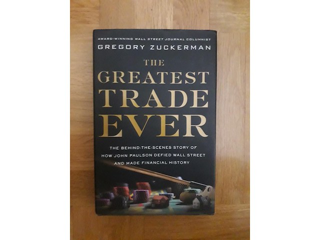 The Greatest Trade Ever - Gregory Zuckerman