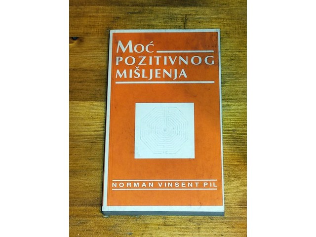 Moć pozitivnog mišljenja - Norman Vinsent Pil