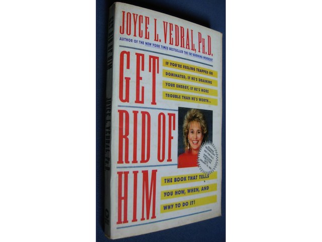 GET RID OF HIM - Joyce L. Vedral