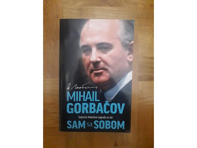 Sam sa sobom - Mihail Gorbačov