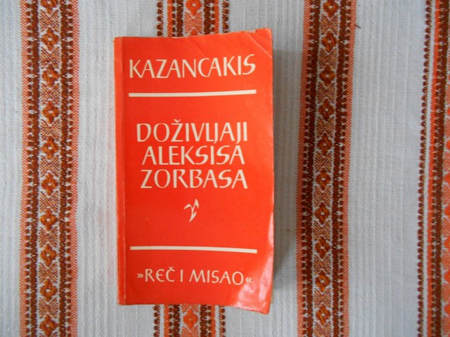 Nikos Kazancakis - Doživljaji Aleksisa Zorbasa