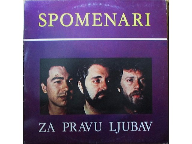 Spomenari-Za Pravu Ljubav LP (1986)