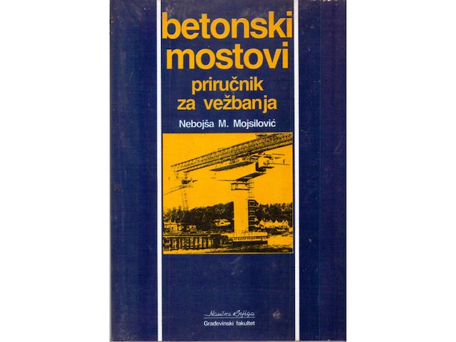 Betonski mostovi-priručnik za vežbanja-N. Mojsilović
