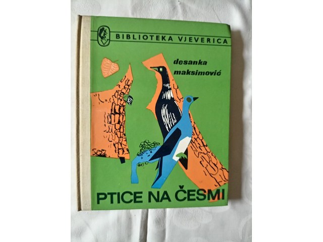 Ptice na česmi - Desanka Maksimović